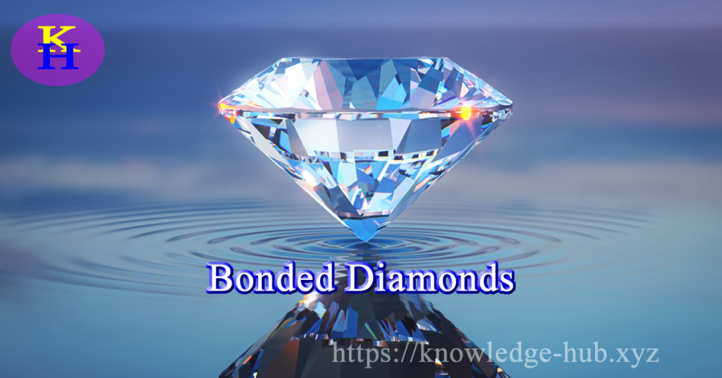 Bonded Diamonds - Complete Information in one place